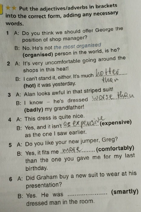 Put the adjectives/adverbs in brackets into | StudyX