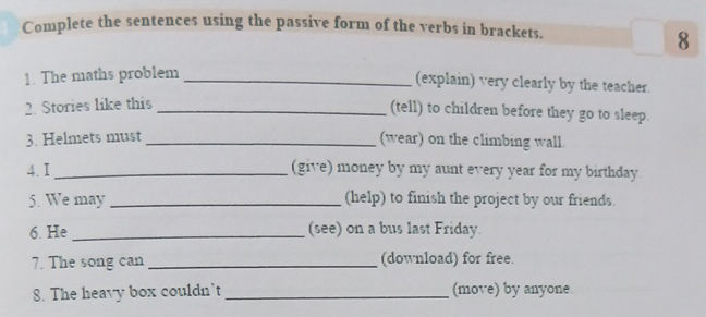 Complete the sentences using the passive | StudyX