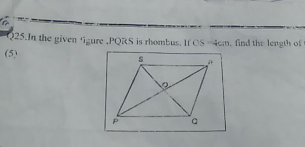 Q25In the given figure PQRS is rhombus If OS | StudyX