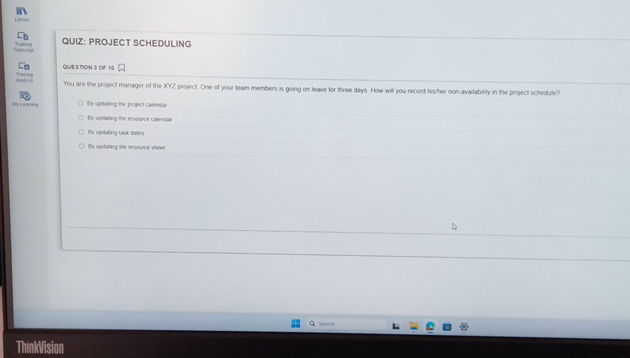 QUIZ PROJECT SCHEDULING QUESTION 3 OF 10 You