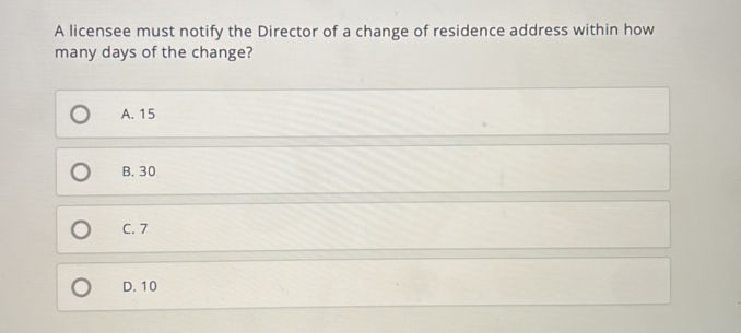 A licensee must notify the Director of a | StudyX
