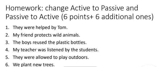 Homework: change Active to Passive and | StudyX