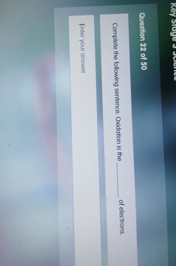 Complete the following sentence Oxidation is | StudyX