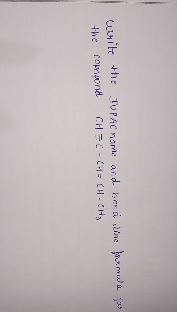 Write the IUPAC name and bond line formula