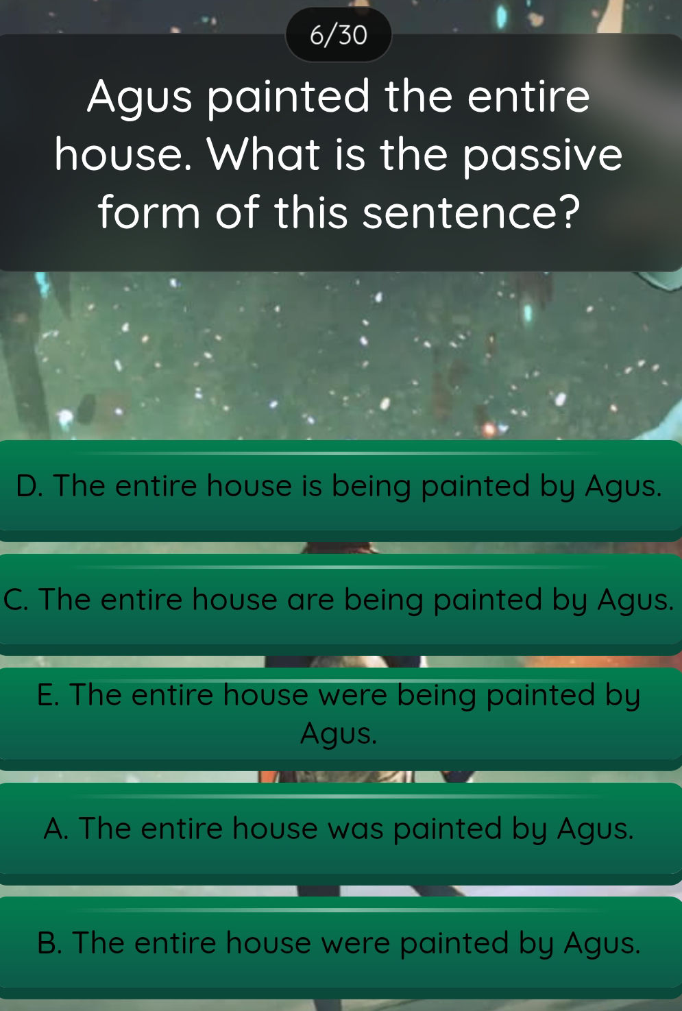 Agus painted the entire house What is the | StudyX