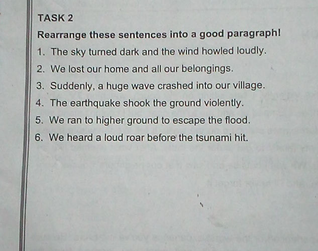 TASK 2 Rearrange these sentences into a good | StudyX