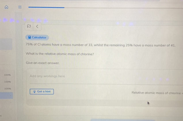 75 of Cl atoms have a mass number of 33