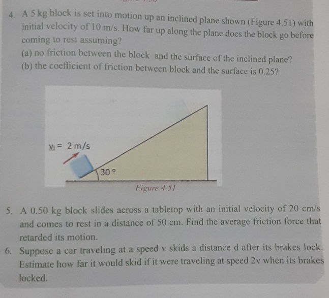 4. A 5 kg block is set into motion up an | StudyX