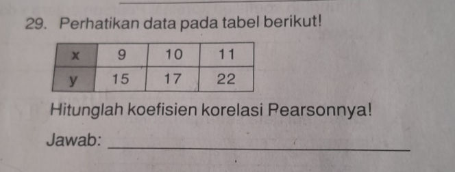 29 Perhatikan data pada tabel berikut X 9 10 | StudyX