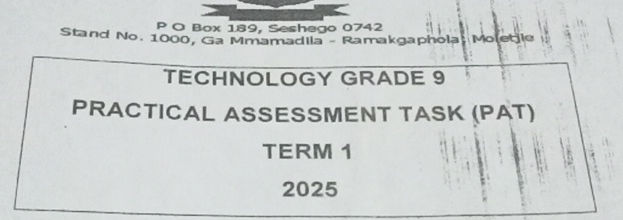 TECHNOLOGY GRADE 9 PRACTICAL ASSESSMENT TASK | StudyX