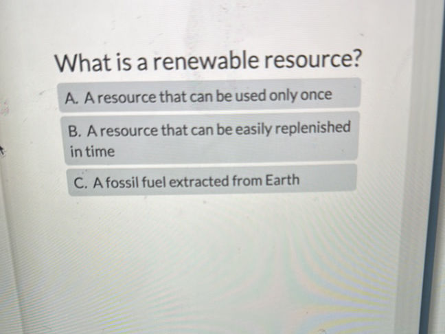 What is a renewable resource A A resource | StudyX