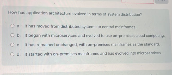 How has application architecture evolved in | StudyX