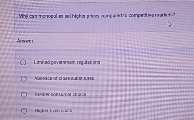 Why can monopolies set higher prices | StudyX