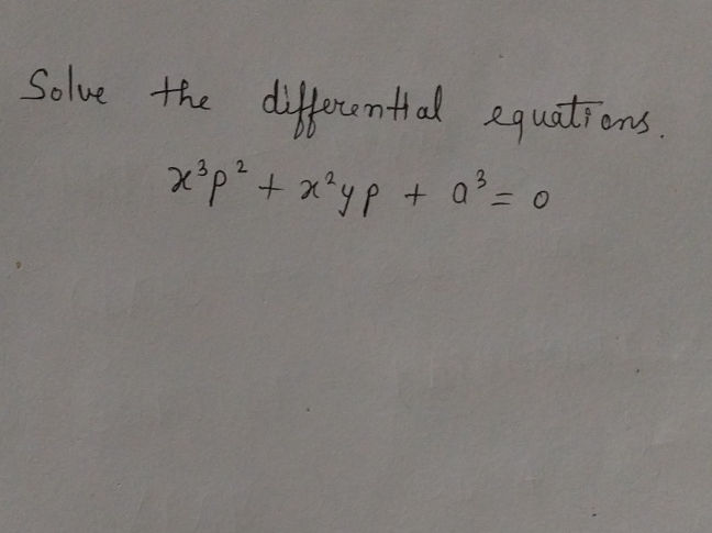 Solve the differential equations x3p2 + x2yp | StudyX