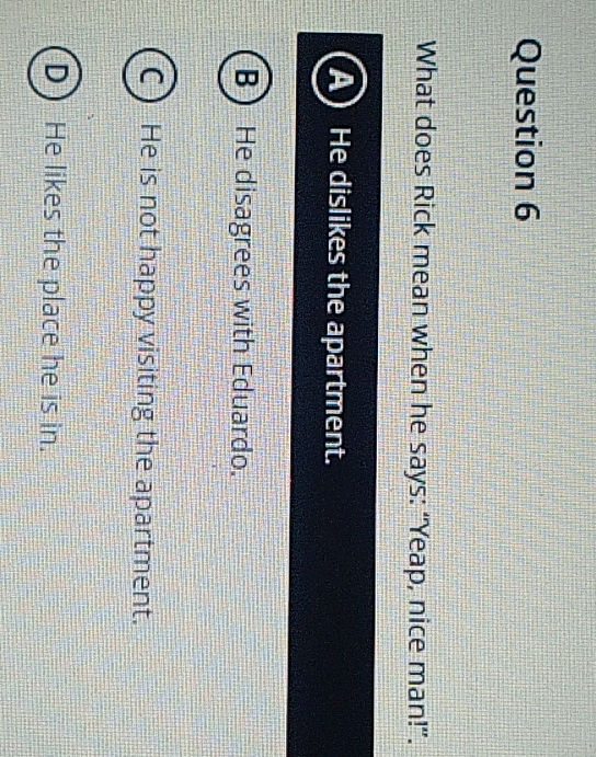 Question 6 What does Rick mean when he says: