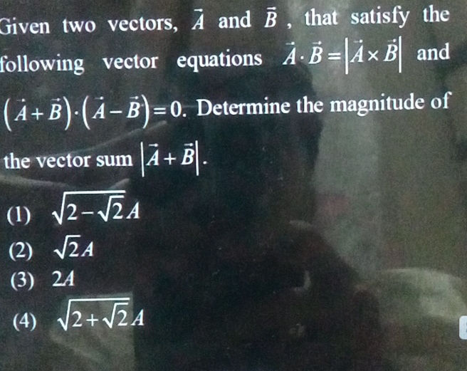 Given two vectors, \({A}\) and \({B}\), that | StudyX