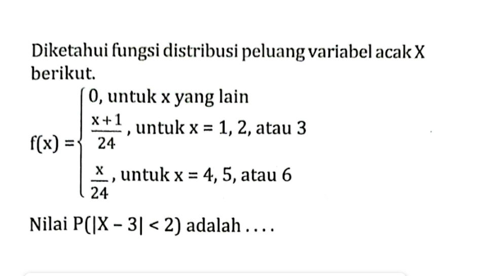 Diketahui fungsi distribusi peluang variabel | StudyX