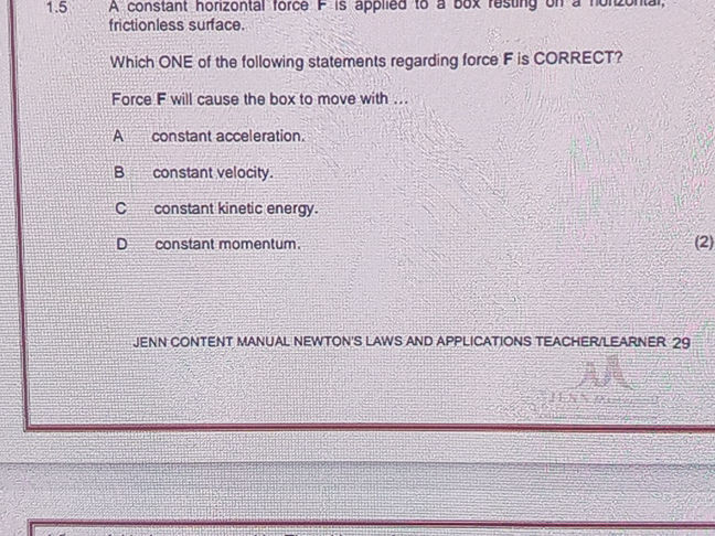 1.5 A constant horizontal force F is applied
