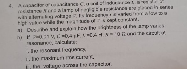 4. A capacitor of capacitance C, a coil of | StudyX
