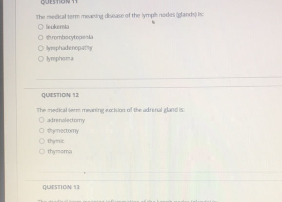 QUESTION 11 The medical term meaning disease | StudyX