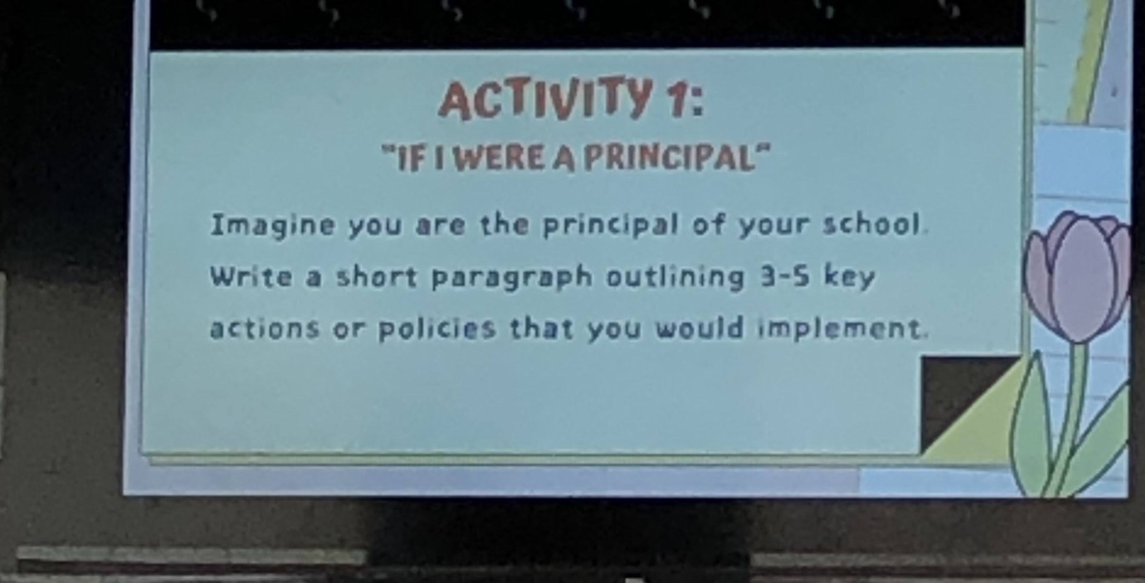 ACTIVITY 1: "IF I WERE A PRINCIPAL" Imagine | StudyX