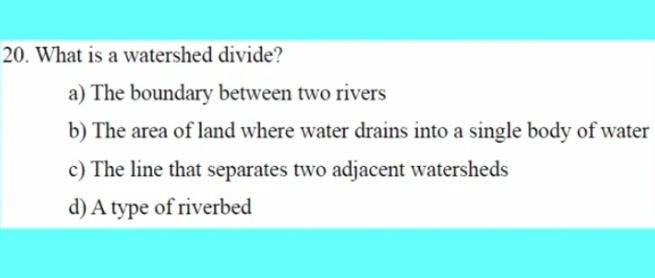 20 What is a watershed divide a) The | StudyX