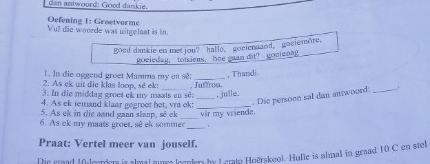 Oefening 1 Groetvorme Vul die woorde wat