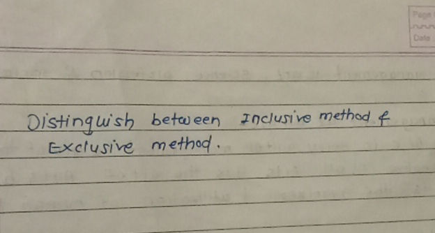 Distinguish between Inclusive method | StudyX