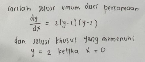 carilah solusi umum dari persamaan {dy}{dx} | StudyX