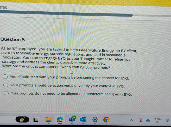 Question 5 As an EY employee, you are tasked