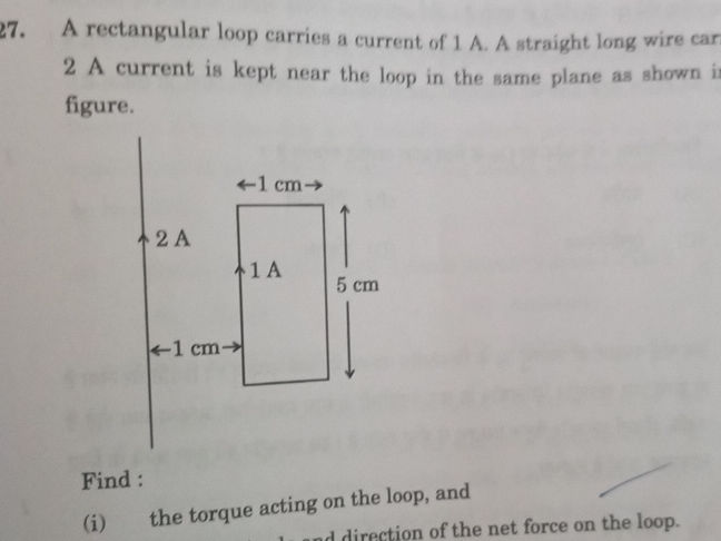 27. A rectangular loop carries a current of | StudyX