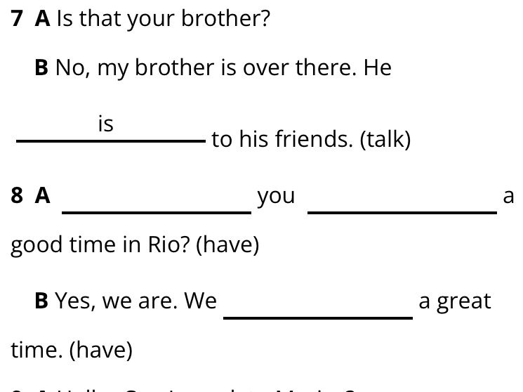 7 A Is that your brother B No my brother is | StudyX