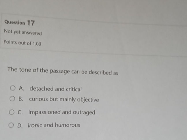 The tone of the passage can be described as | StudyX