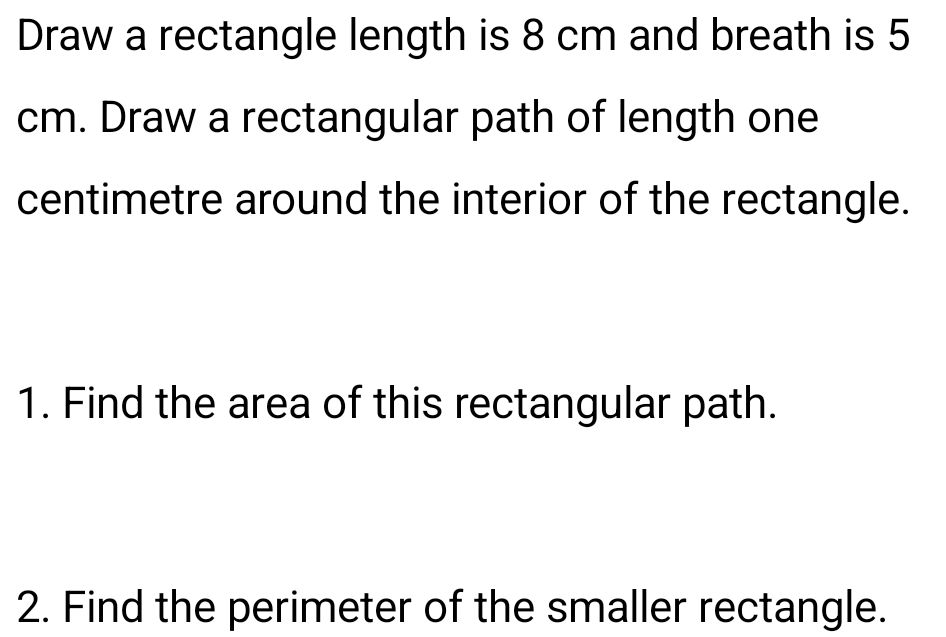 Draw a rectangle length is 8 cm and breath | StudyX