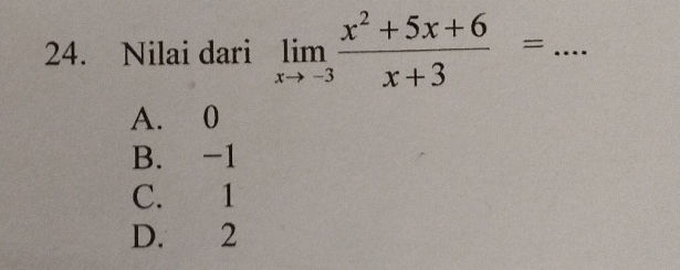 24 Nilai dari x -3 x2 + 5x + 6x + 3 = A 0 | StudyX