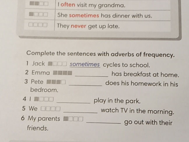 Complete the sentences with adverbs of | StudyX