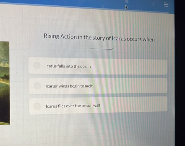 Rising Action in the story of Icarus occurs | StudyX