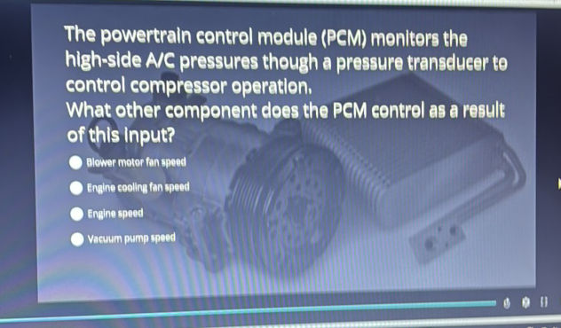 The powertrain control module (PCM) monitors | StudyX