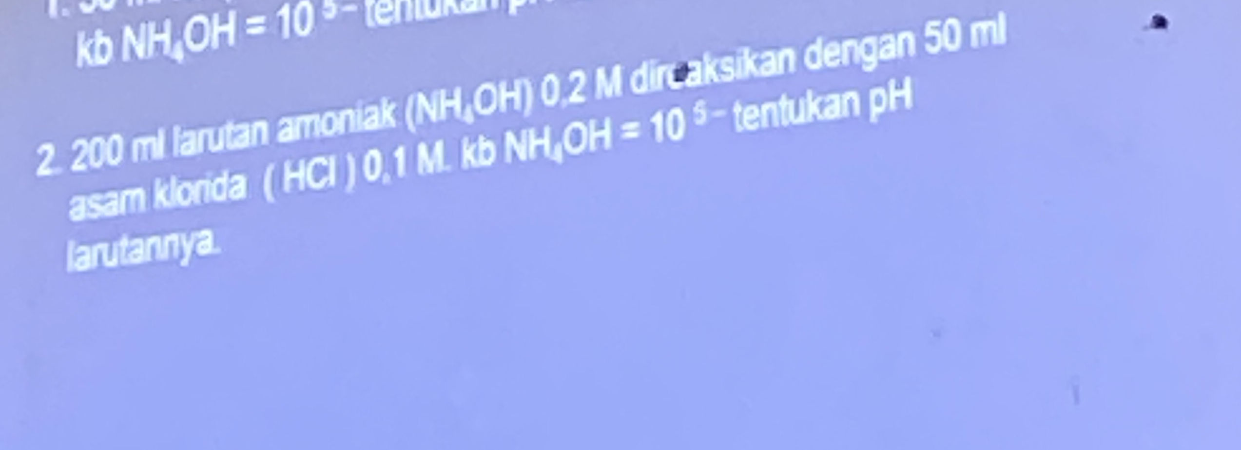 kb NH4OH = 10-5 2 200 ml larutan amoniak | StudyX