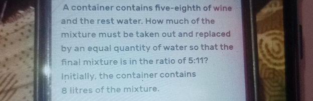 A container contains five-eighth of wine and | StudyX