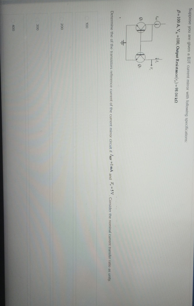 Suppose you are given a BJT current mirror | StudyX