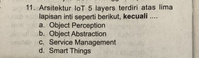 11. Arsitektur IoT 5 layers terdiri atas | StudyX
