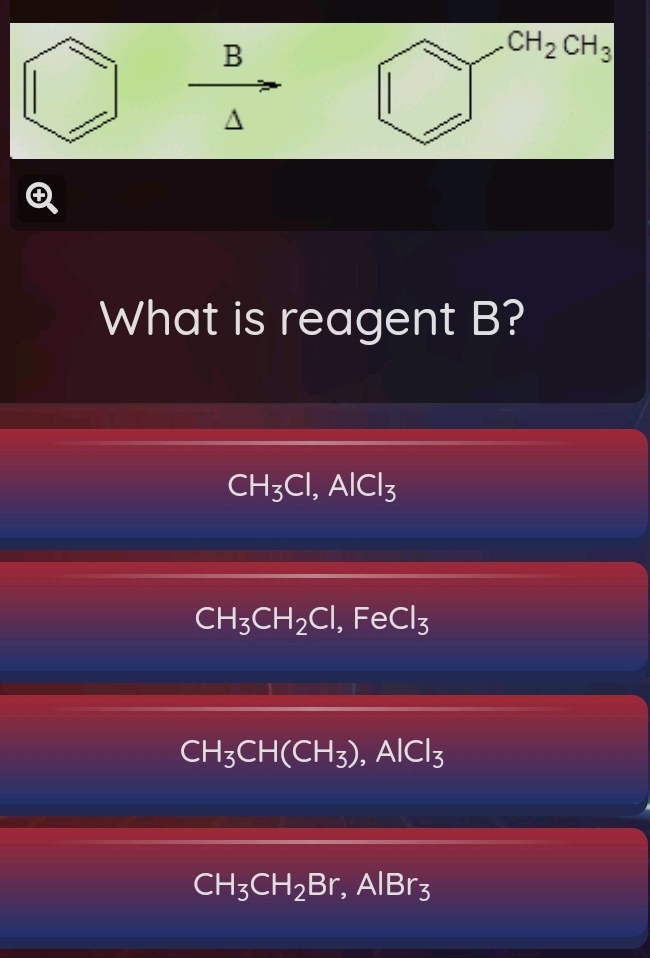What is reagent B C6H6 B C6H5CH2CH3 Options | StudyX
