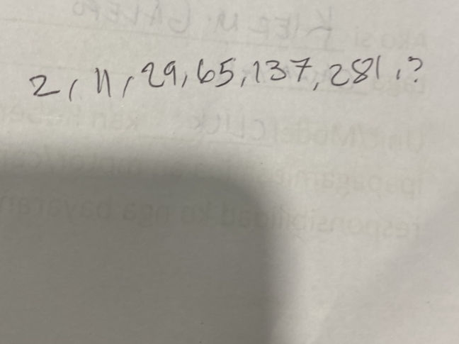 Next Number in Sequence: 2, 11, 29, 65, 137,
