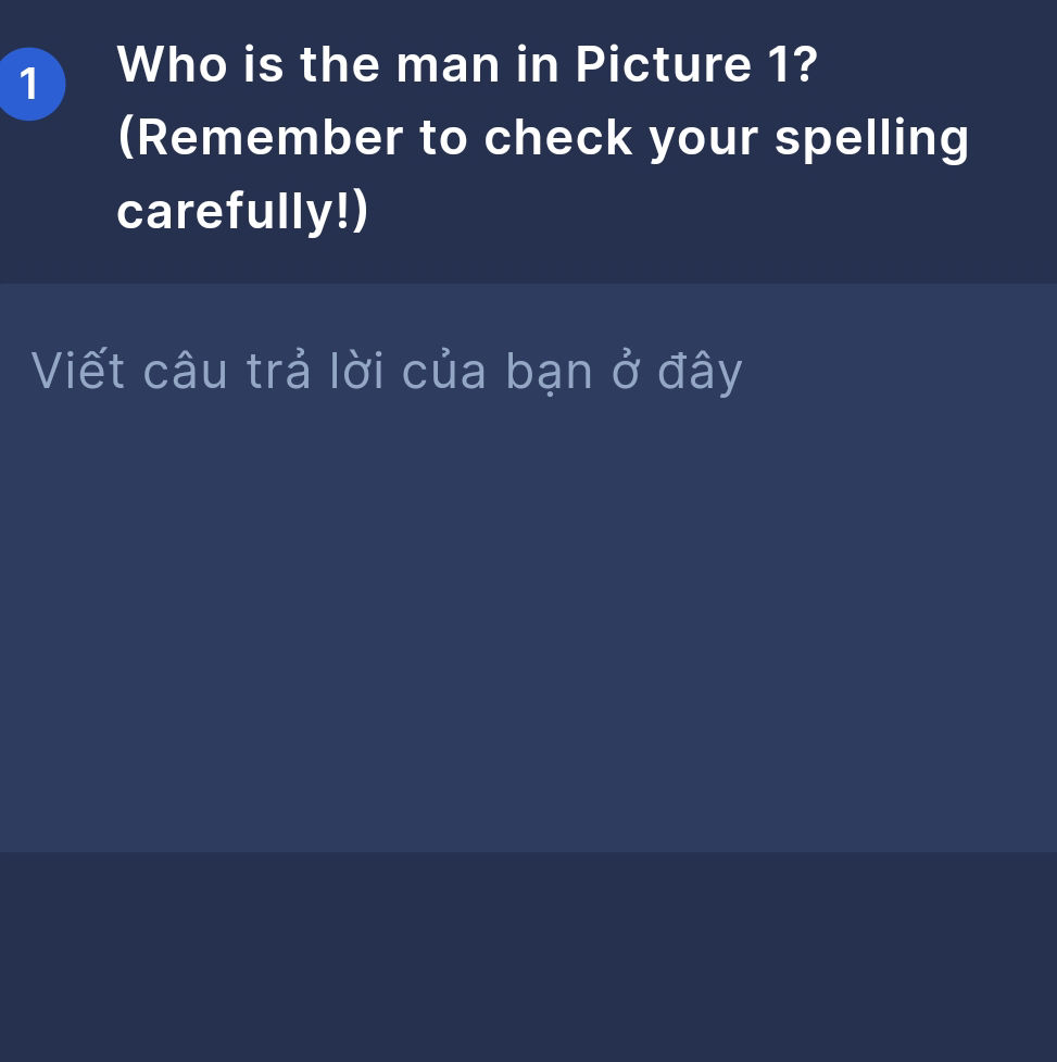 1 Who is the man in Picture 1? (Remember to