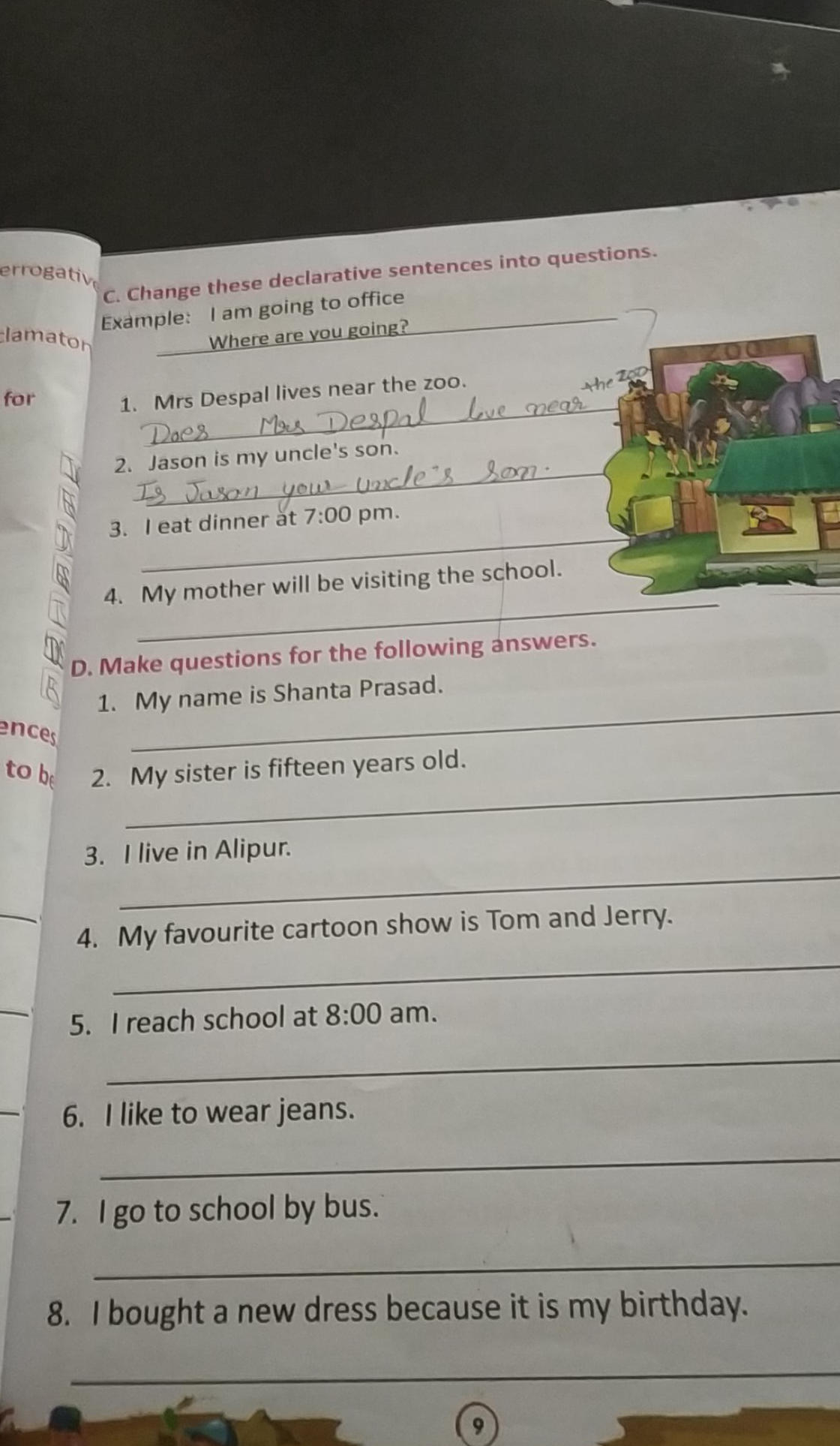 D. Make questions for the following answers.