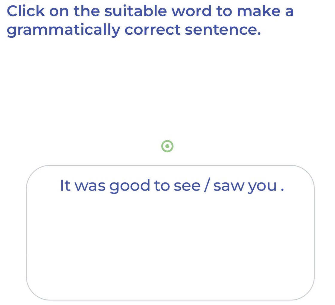 Click on the suitable word to make a