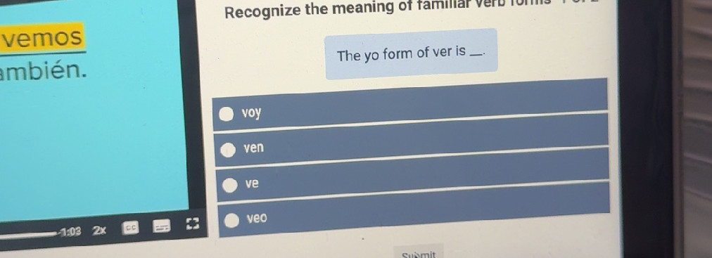 Recognize the meaning of familiar verb forms