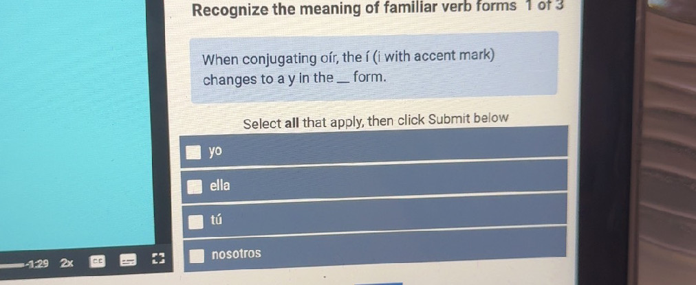 Recognize the meaning of familiar verb forms