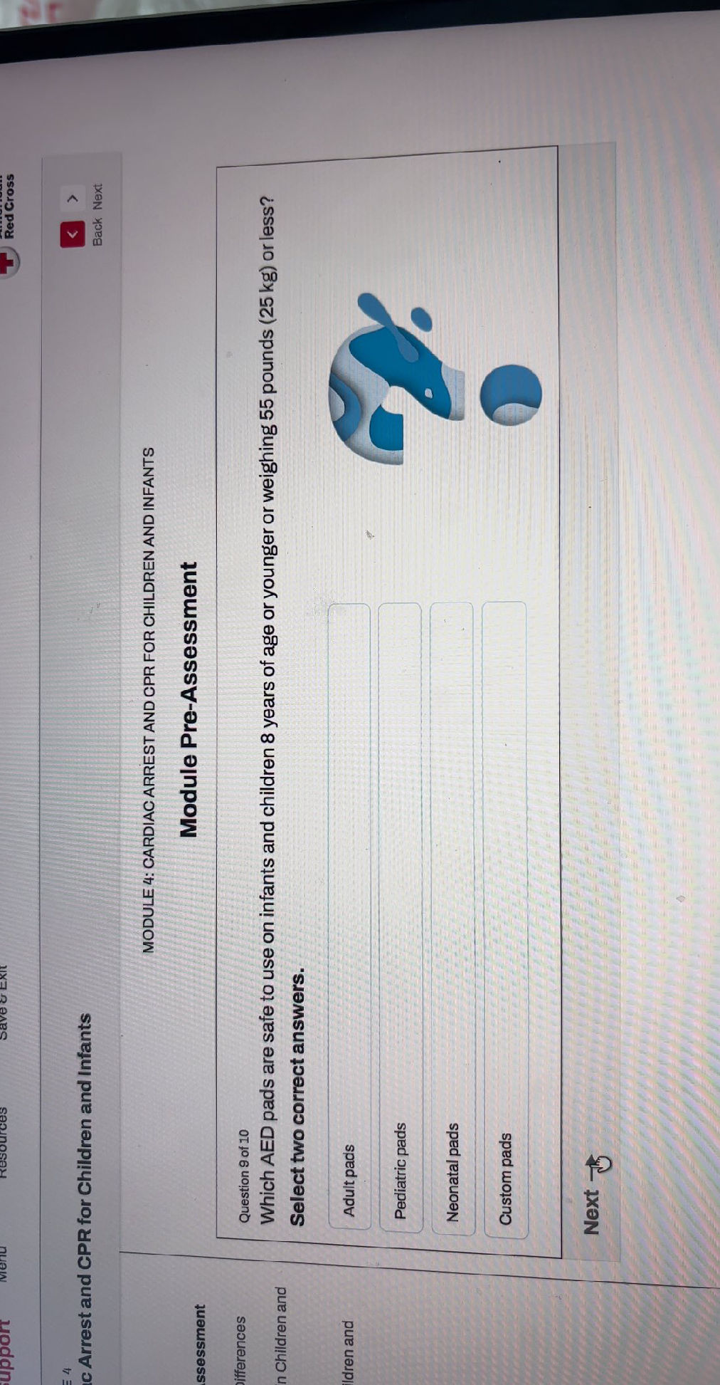 Question 9 of 10 Which AED pads are safe to